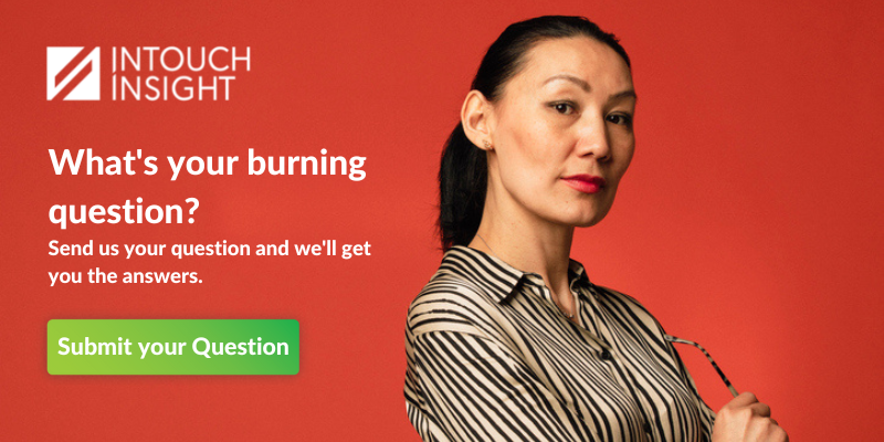 Intouch Insight | Burning Question